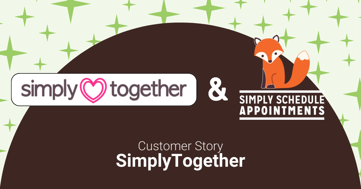 SimplyTogether Success Story - Simply Schedule Appointments